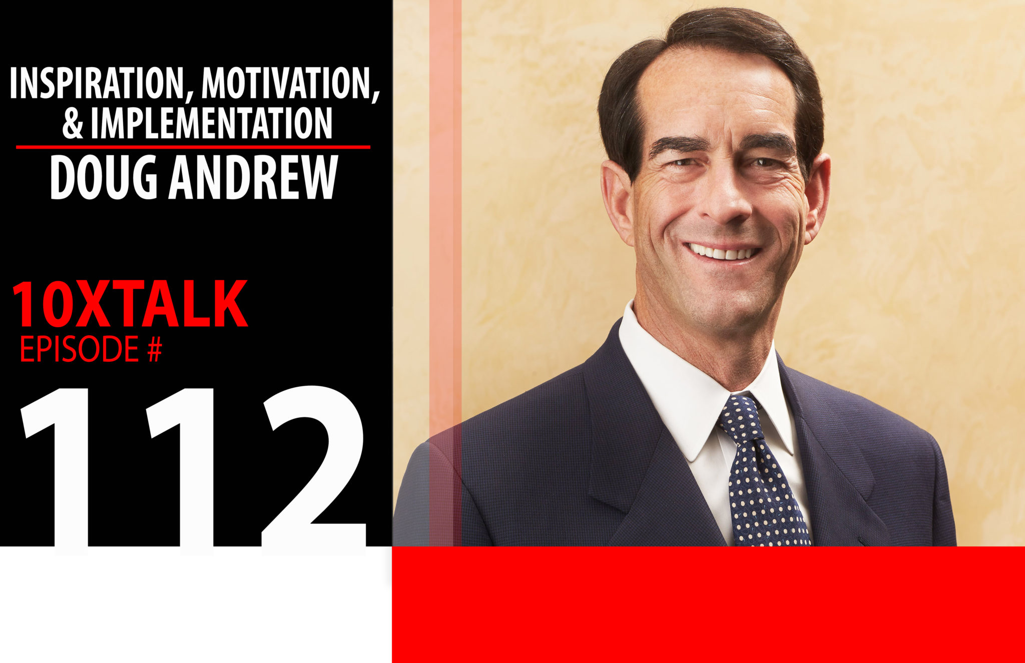 Inspiration, Motivation, & Implementation | Doug Andrew – 10xTalk With ...