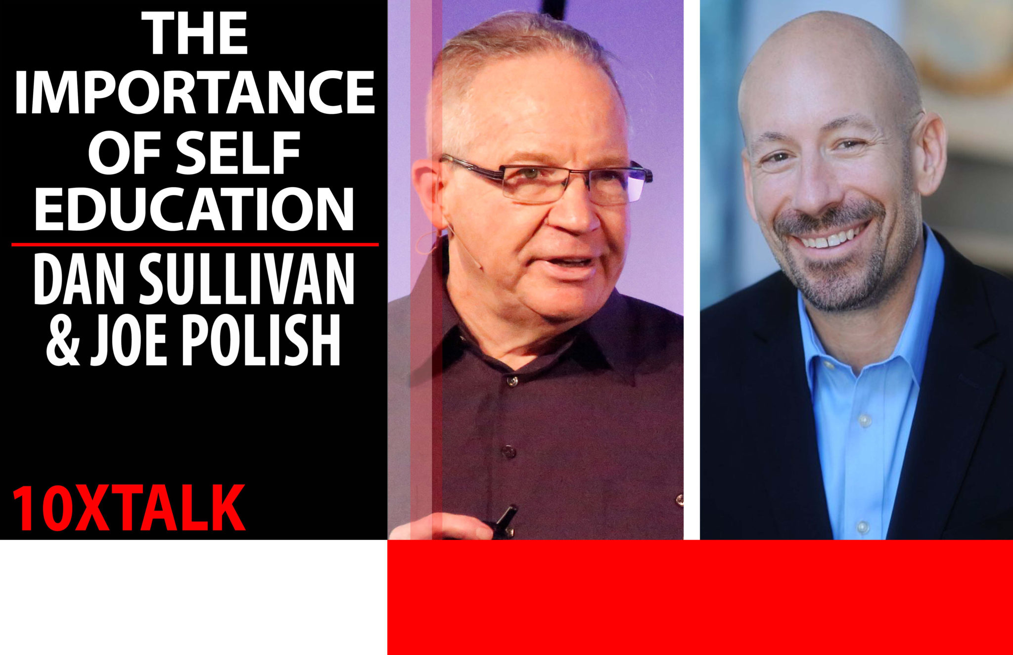 The Importance Of Self Education Revisited with Dan Sullivan and Joe ...